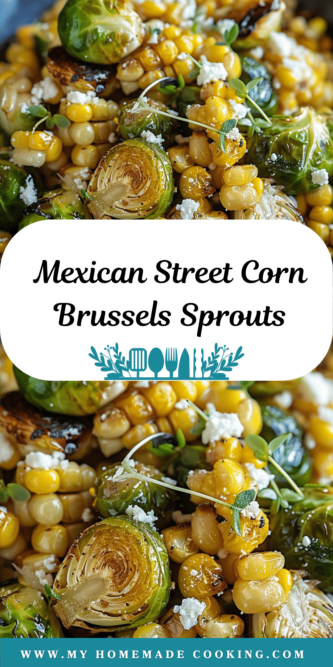 Mexican Street Corn Brussels Sprouts | My Homemade Cooking