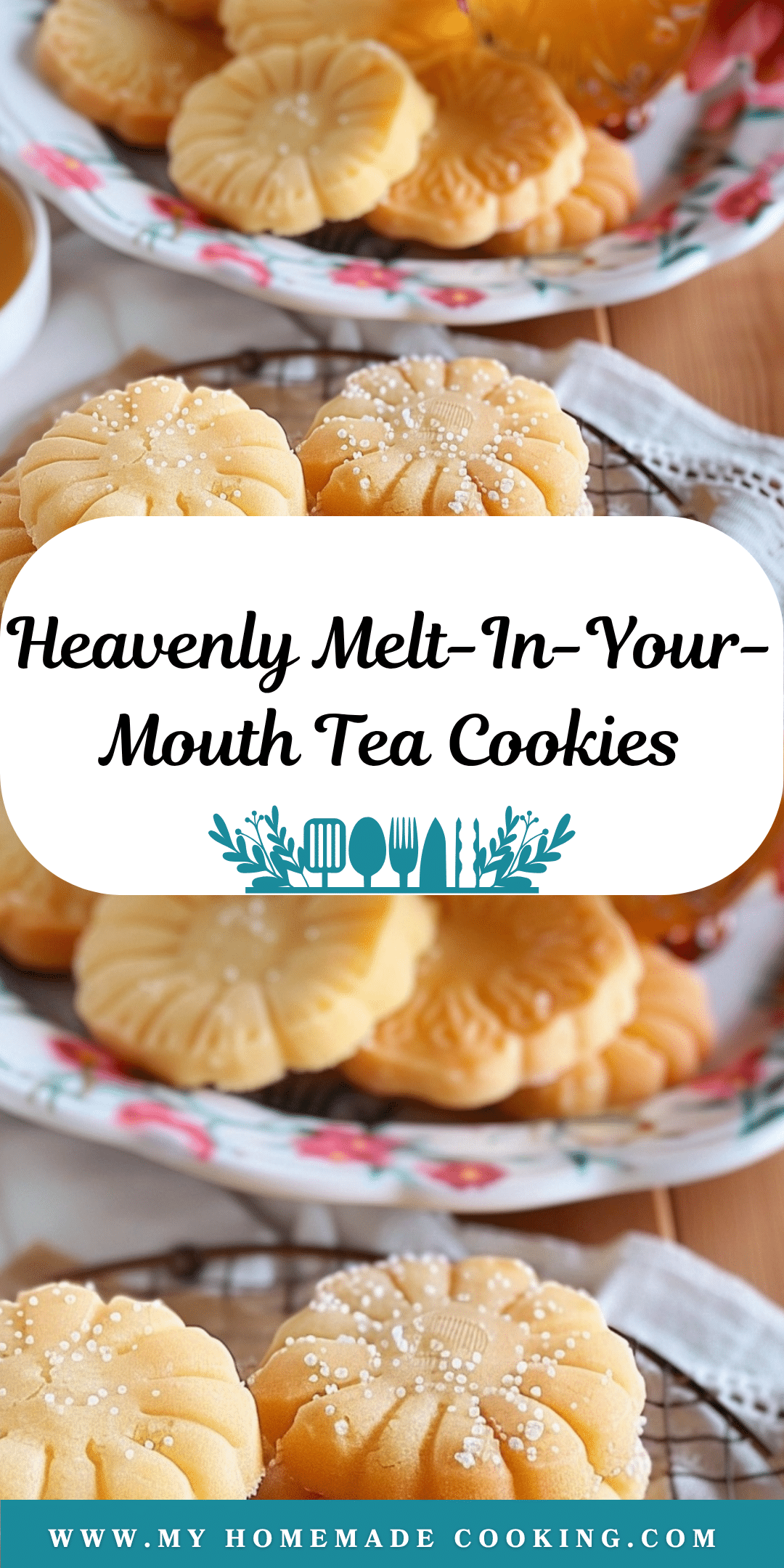 Heavenly Melt-In-Your-Mouth Tea Cookies | My Homemade Cooking